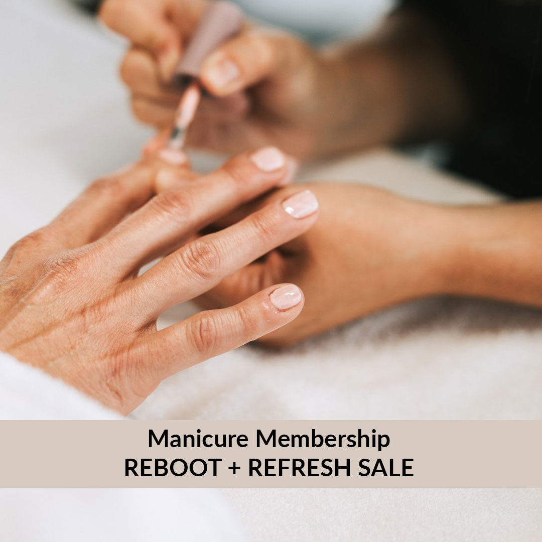 Manicure Membership-Reboot + Refresh Sale – The Spa at Yellow Creek