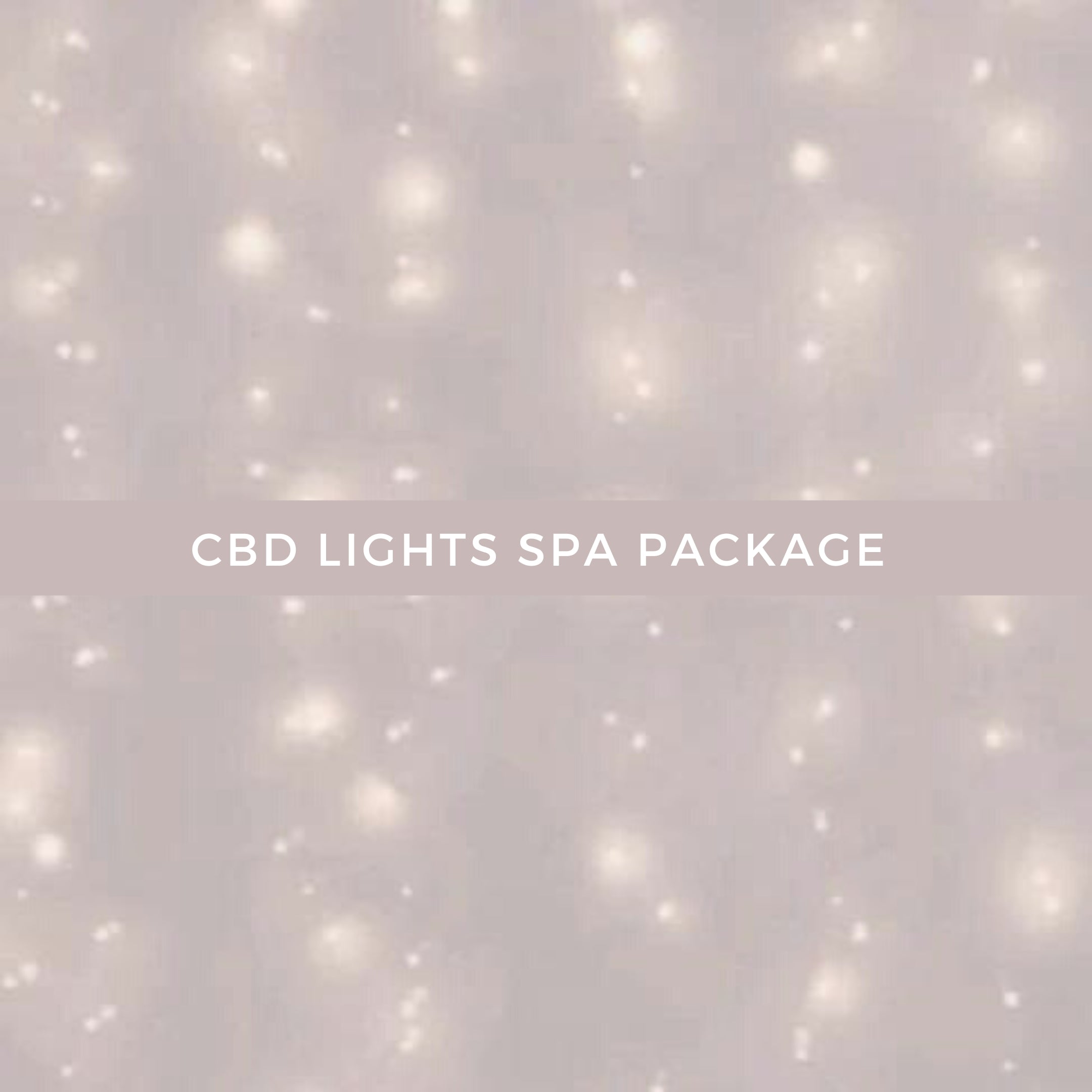 CBD Lights Spa Package – The Spa at Yellow Creek